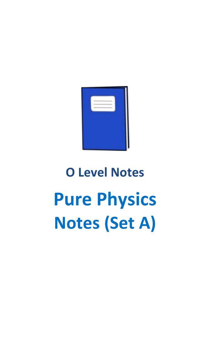 Nan Hua High School NHHS O Levels Pure Physics Study Notes (Set A ...